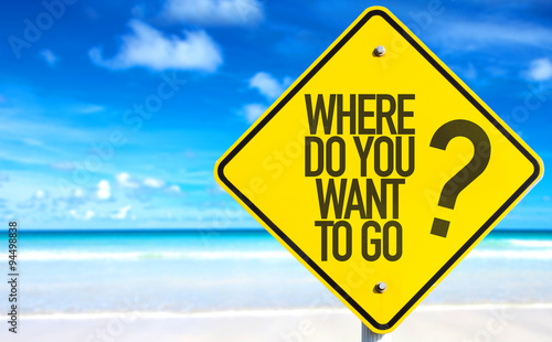 "Where Do You Want to Go? sign with beach background" Stock photo and ...