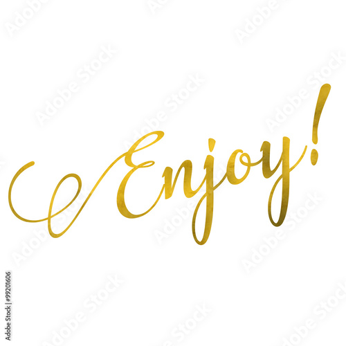 "Enjoy Gold Faux Foil Metallic Glitter Quote" Stock photo and royalty ...
