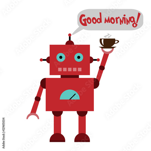 "Vector illustration of a toy Robot with cup of coffee and text Good ...