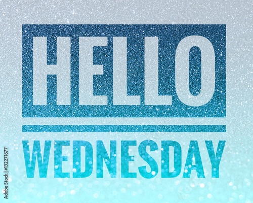 "Hello Wednesday words on shiny blue glitter background " Stock photo ...