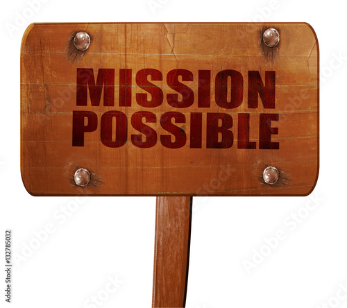 "mission possible, 3D rendering, text on wooden sign" Stock photo and ...