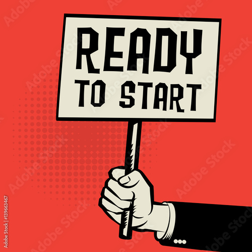 "Poster in hand, business concept text Ready to Start" Stock image and ...