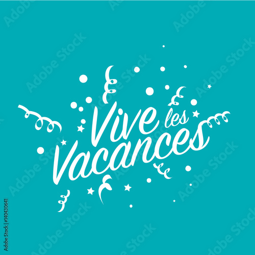 "vive les vacances" Stockfotos und lizenzfreie Vektoren auf Fotolia.com ...
