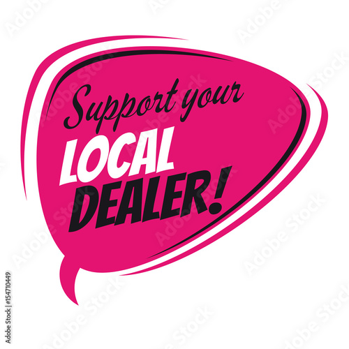 "support your local dealer retro speech bubble" Stock image and royalty ...