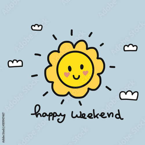"Happy weekend word and cute sun on sky cartoon vector illustration ...
