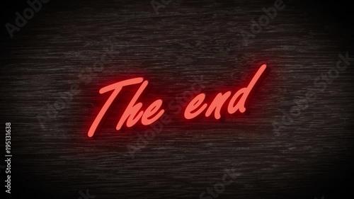 "4K Red The end Text Sign in Neon Style Turning On and wiggle on the ...