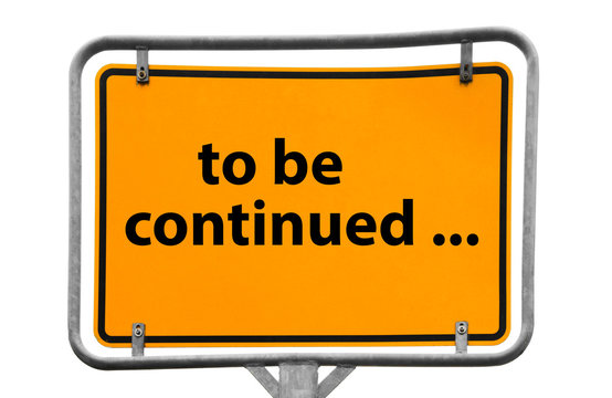 522 BEST "To Be Continued" IMAGES, STOCK PHOTOS & VECTORS | Adobe Stock