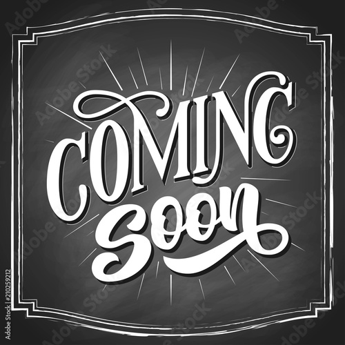 "Coming soon brush hand lettering, on black chalkboard background ...
