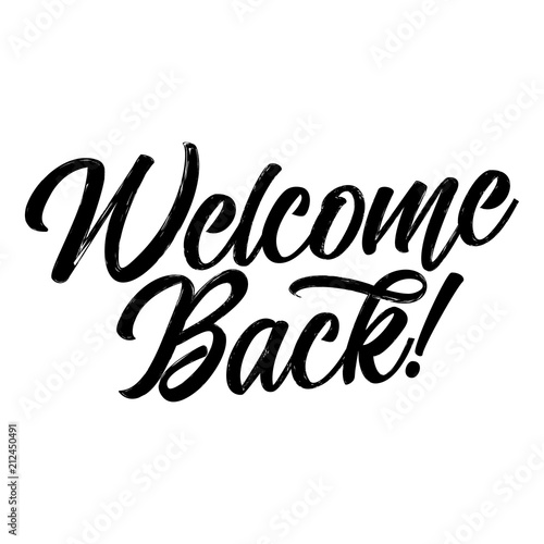 "Welcome back! - handwritten lettering. Hand drawn typography. Good for ...