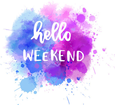 "Hello Weekend" Images – Browse 924 Stock Photos, Vectors, and Video ...