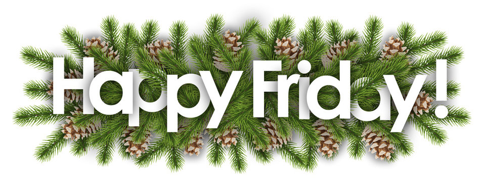 393 BEST "Happy Friday" IMAGES, STOCK PHOTOS & VECTORS | Adobe Stock