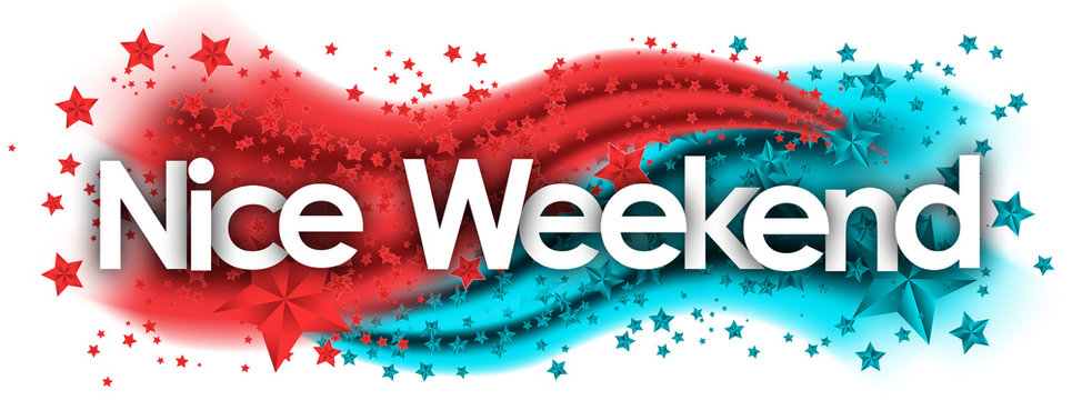 438 BEST "Have A Nice Weekend" IMAGES, STOCK PHOTOS & VECTORS | Adobe Stock