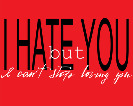 I Hate You But I Love You
