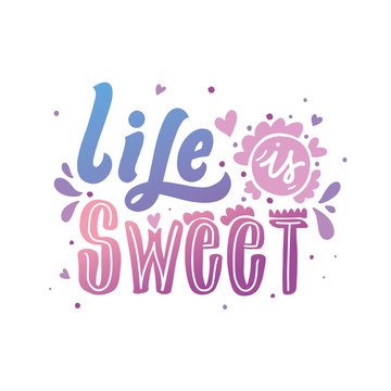 "Life Is Sweet" Images – Browse 98 Stock Photos, Vectors, and Video ...