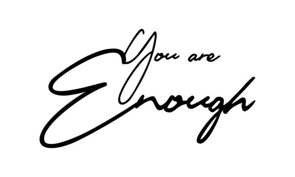 "You Are Enough" Images – Browse 509 Stock Photos, Vectors, and Video ...