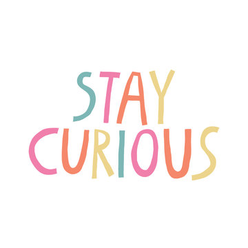"Stay Curious" Images – Browse 67 Stock Photos, Vectors, and Video ...