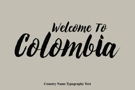 Premium Vector Welcome To Colombia Word Text Creative Font Design ...