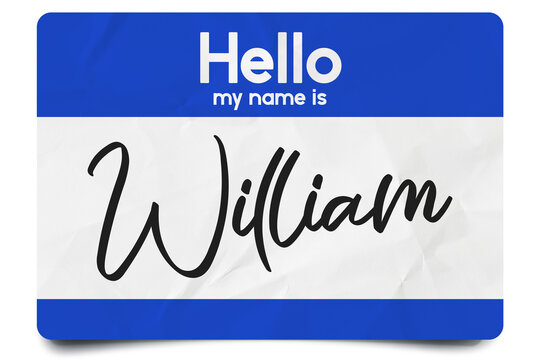 Hello My Name Is William