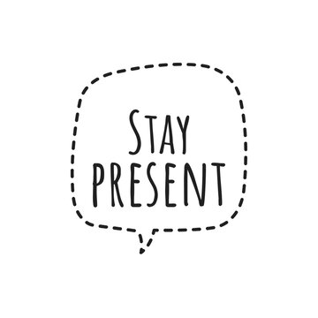 "Stay Present" Images – Browse 44 Stock Photos, Vectors, and Video ...