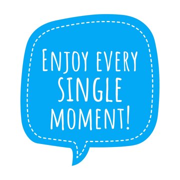 "Enjoy Every Moment" Images – Browse 470 Stock Photos, Vectors, and ...