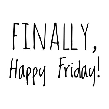 Finally Friday