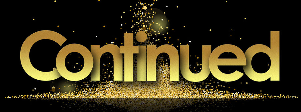 522 BEST "To Be Continued" IMAGES, STOCK PHOTOS & VECTORS | Adobe Stock