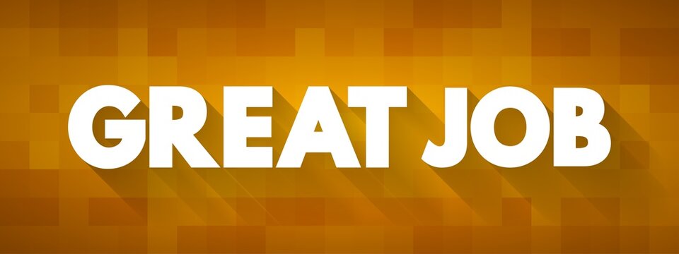 1,247 BEST "Great Job" IMAGES, STOCK PHOTOS & VECTORS | Adobe Stock