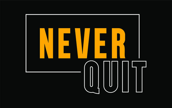 "Never Quit" Images – Browse 295 Stock Photos, Vectors, and Video ...