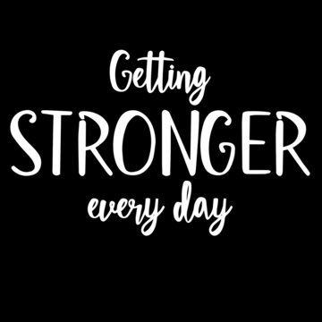 Getting Stronger
