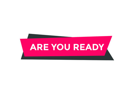 858 BEST "Are You Ready" IMAGES, STOCK PHOTOS & VECTORS | Adobe Stock