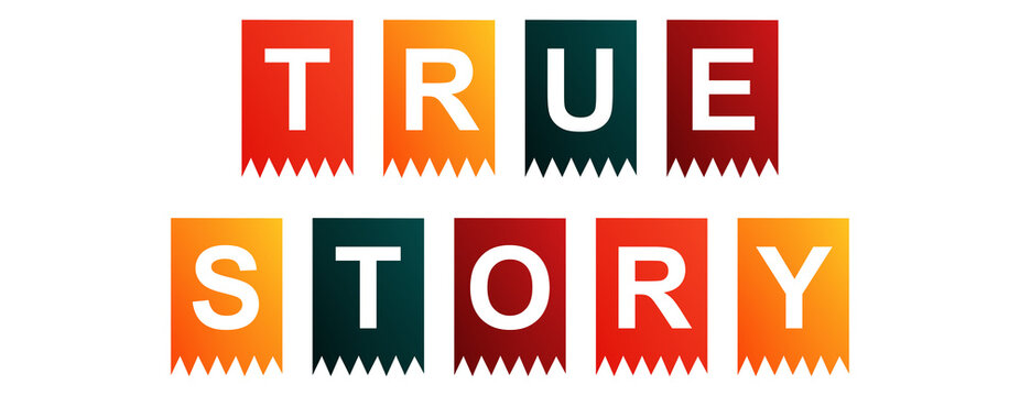 "True Story"-Bilder: Stock-Fotos & -Videos. | Adobe Stock