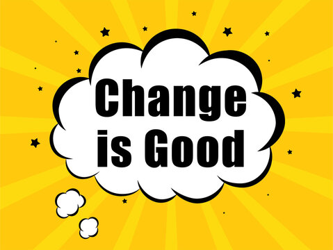 Change Is Good Images