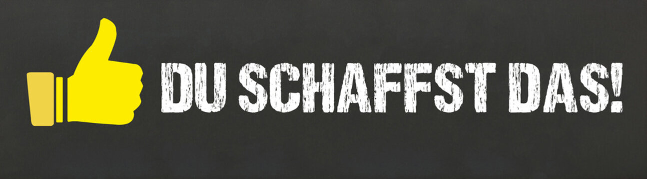 "Du Schaffst Das"-Bilder: Stock-Fotos & -Videos. | Adobe Stock