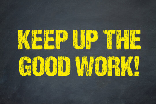 Keep Up The Good Work Images – Browse 1,522 Stock Photos, Vectors, and ...