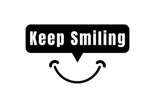 "Keep Smiling" Imagens – Procure 417 fotos, vetores e vídeos | Adobe Stock