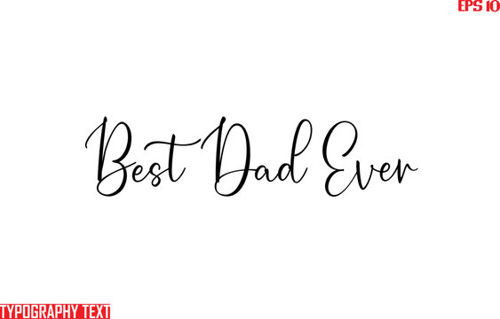 "Best Dad Ever" Images – Browse 8,090 Stock Photos, Vectors, and Video ...