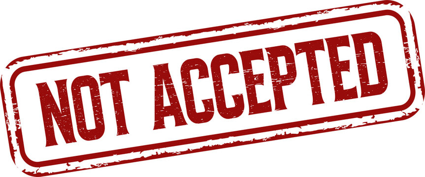 "Not Accepted" Images – Browse 249 Stock Photos, Vectors, and Video | Adobe Stock