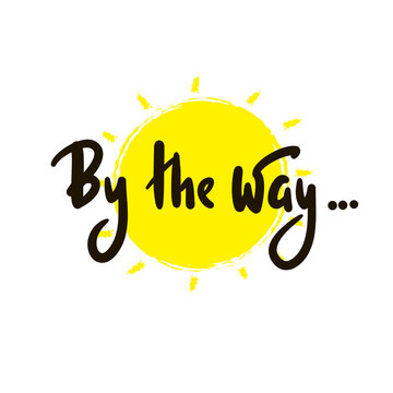 "By The Way" Images – Browse 351 Stock Photos, Vectors, and Video ...