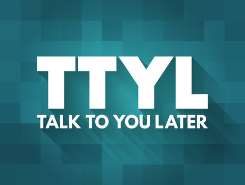 Ttyl Images – Browse 36 Stock Photos, Vectors, and Video | Adobe Stock