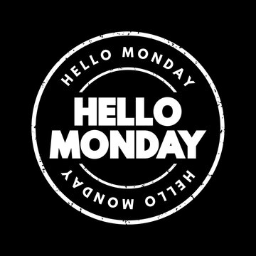 "Hello Monday" Images – Browse 311 Stock Photos, Vectors, and Video ...