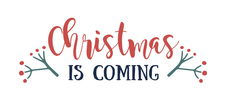 "Christmas Is Coming" Images – Browse 775 Stock Photos, Vectors, and ...