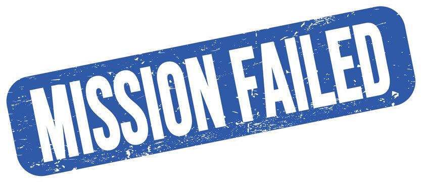 "Mission Failed"-Bilder: Stock-Fotos & -Videos. | Adobe Stock