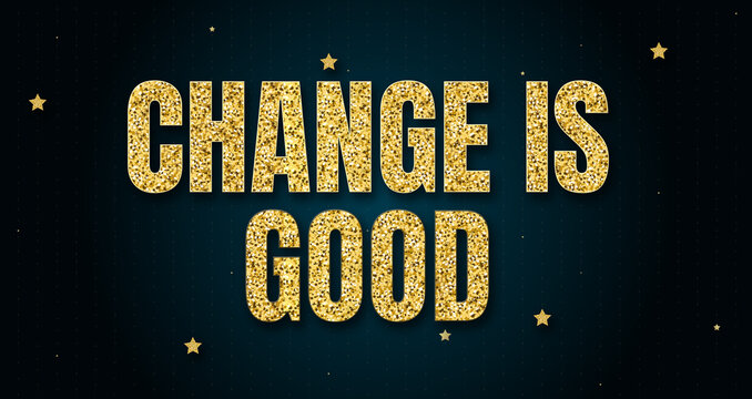 Change Is Good Images