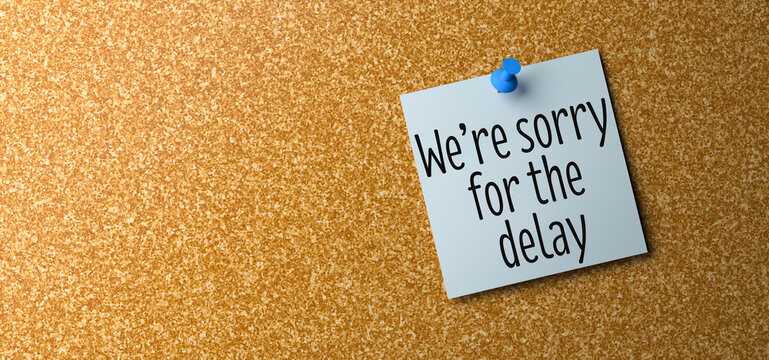 Sorry For The Delay Images – Browse 2,061 Stock Photos, Vectors, and ...