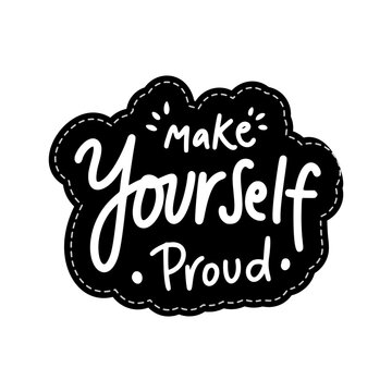 "Make Yourself Proud" Images – Browse 105 Stock Photos, Vectors, and ...
