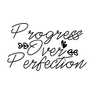 Progress Over Perfection Images – Browse 119 Stock Photos, Vectors, and ...