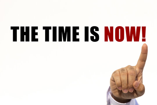 "The Time Is Now" Images – Browse 167 Stock Photos, Vectors, and Video ...