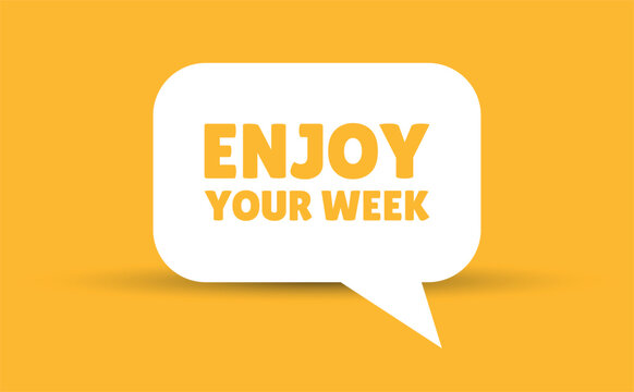 "Enjoy Your Week" Images – Browse 9 Stock Photos, Vectors, and Video ...