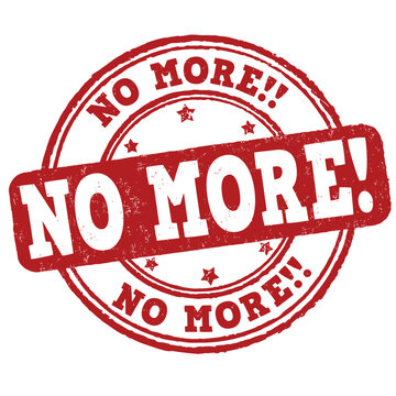 "No More" Images – Browse 1,211 Stock Photos, Vectors, and Video ...