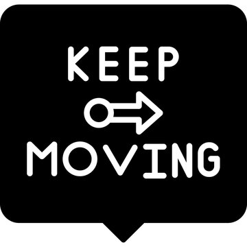 "Keep Moving"-Bilder: Stock-Fotos & -Videos. | Adobe Stock